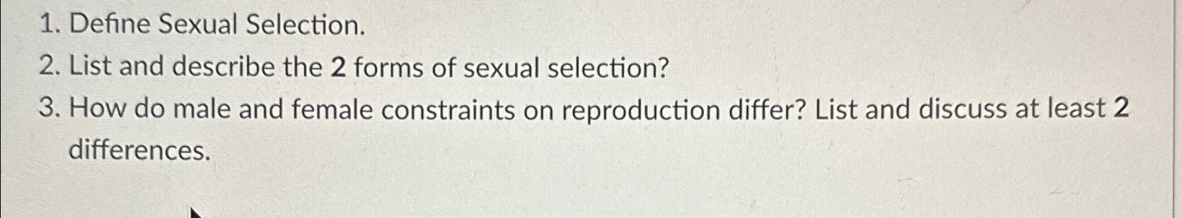 Solved Define Sexual Selection.List and describe the 2 | Chegg.com