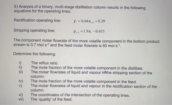 Solved 5) Analysis of a binary, multi-stage distillation | Chegg.com
