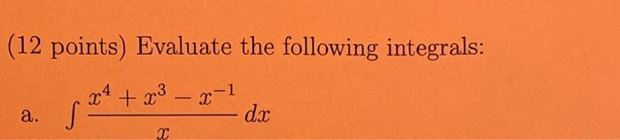 Solved (12 points) Evaluate the following integrals: a. | Chegg.com