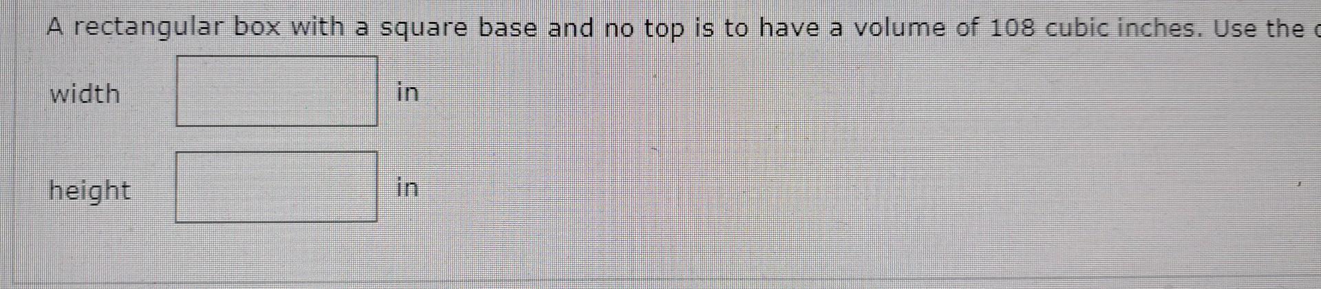 Solved A rectangular box with a square base and no top is to | Chegg.com