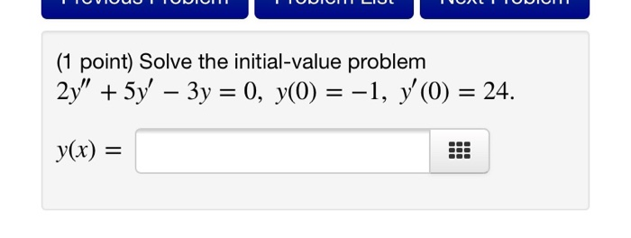 Solved (1 point) Solve the initial-value problem 2y" + 5y' – | Chegg.com