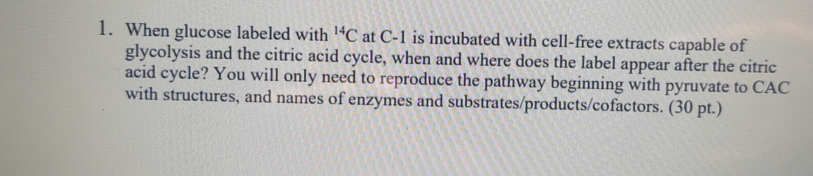 Solved When glucose labeled with 14C ﻿at C-1 ﻿is incubated | Chegg.com