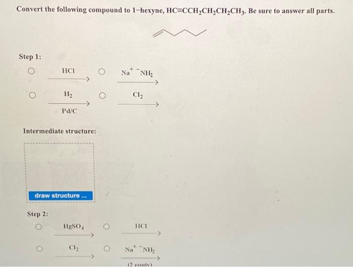 Solved Convert the following compound to 1-hexyne, | Chegg.com
