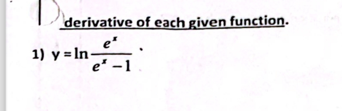 Solved derivative of each given function.y=lnexex-1 | Chegg.com