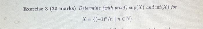 Solved Exercise 3 (20 marks) Determine (with proof) sup(X) | Chegg.com