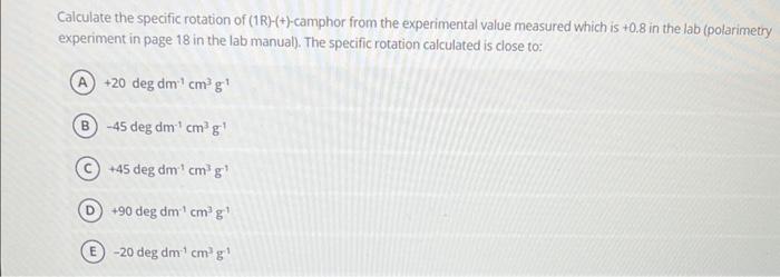 Solved Calculate the specific rotation of (1R)−(+)-camphor | Chegg.com