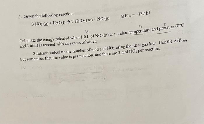 Solved please help4. Given the following reaction: 3 NO2 (g) | Chegg.com