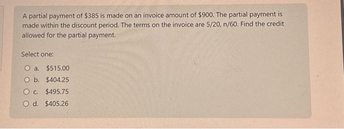 Solved A partial payment of $385 is made on an invoice | Chegg.com