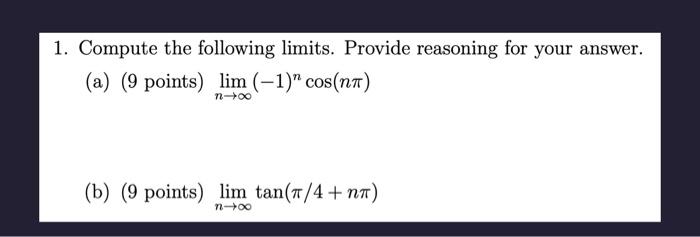Solved 1. Compute the following limits. Provide reasoning | Chegg.com