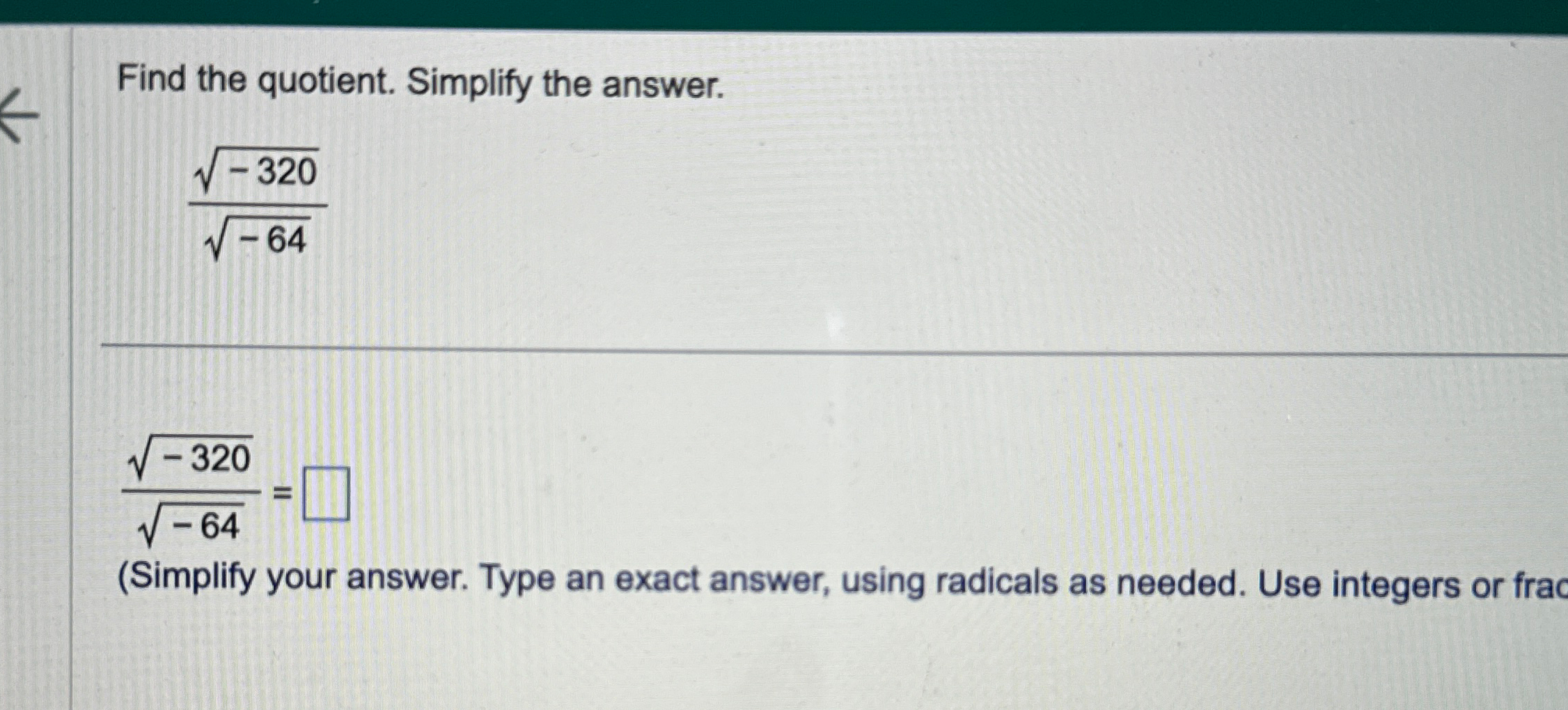 Solved Find the quotient. Simplify the | Chegg.com