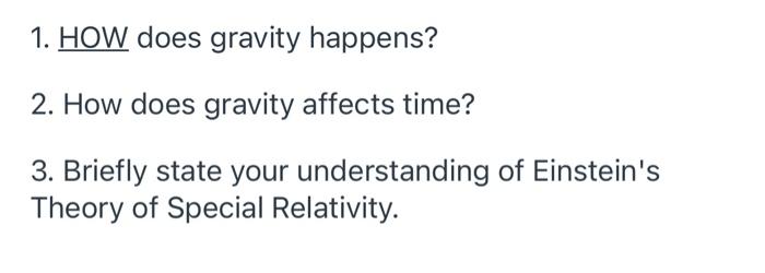 Solved 1. HOW does gravity happens? 2. How does gravity | Chegg.com ...
