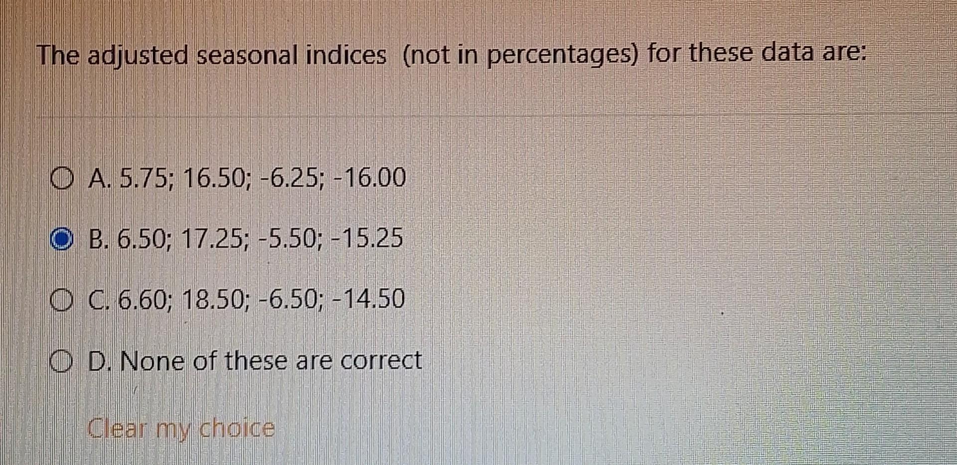 Solved The adjusted seasonal indices (not in percentages) | Chegg.com