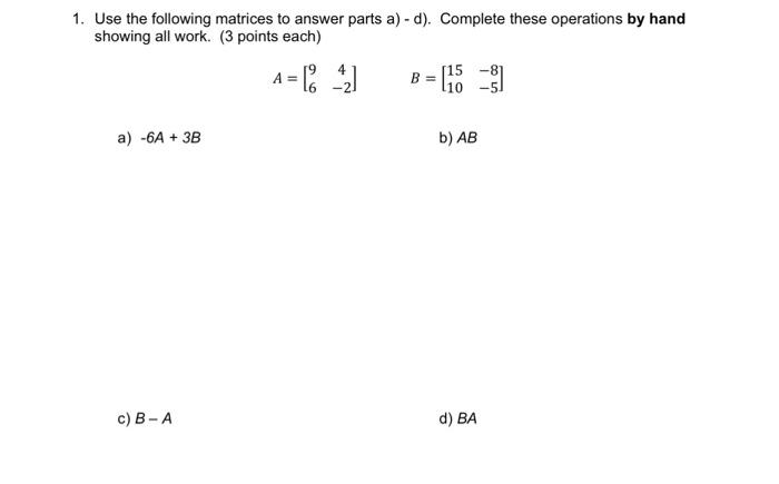 Solved 1. Use the following matrices to answer parts a) - | Chegg.com