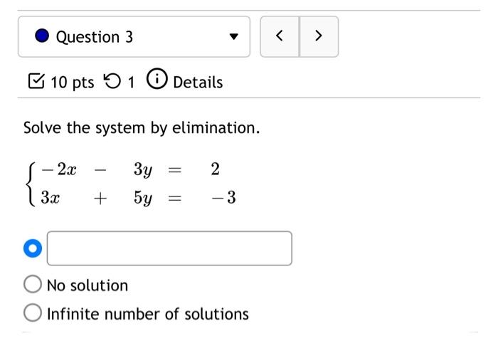 Solved Solve the system by elimination. {−2x−3y=23x+5y=−3 No | Chegg.com