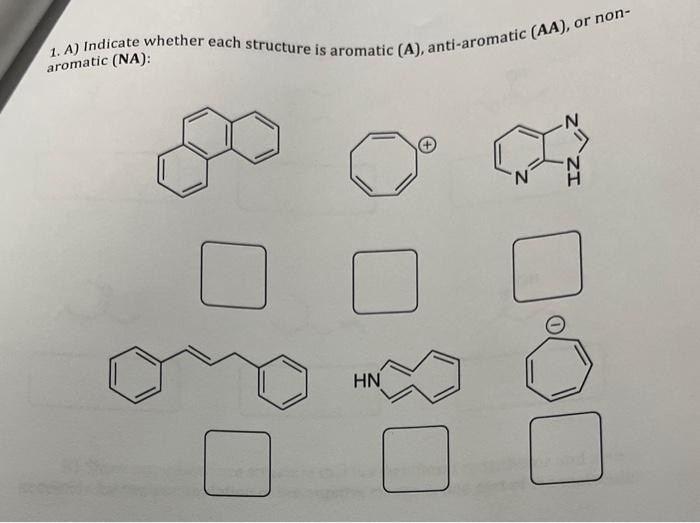 Solved 1. A) Indicate whether each structure is aromatic | Chegg.com