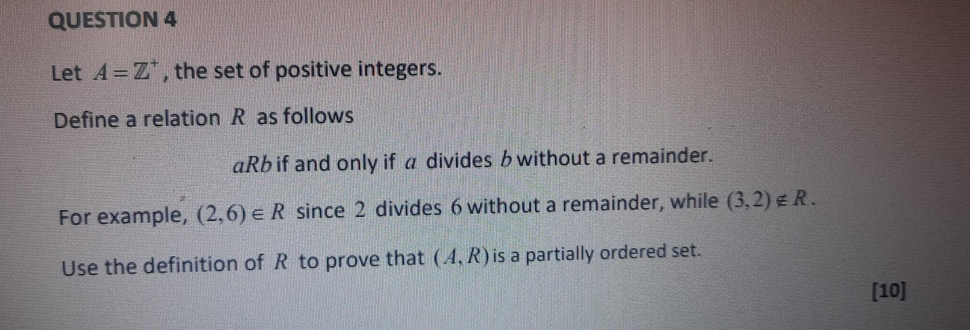 Solved QUESTION 4 Let A=Z+ the set of positive integers. | Chegg.com
