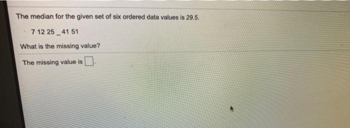 Solved The median for the given set of six ordered data | Chegg.com