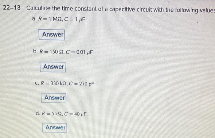 Solved 22-13 Calculate the time constant of a capacitive | Chegg.com
