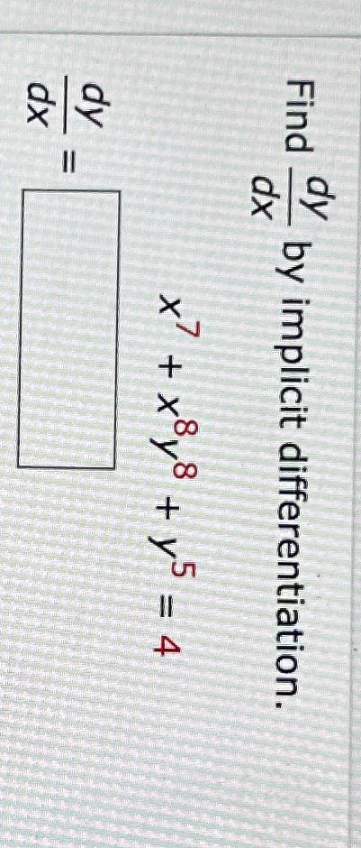Solved Find dydx ﻿by implicit | Chegg.com