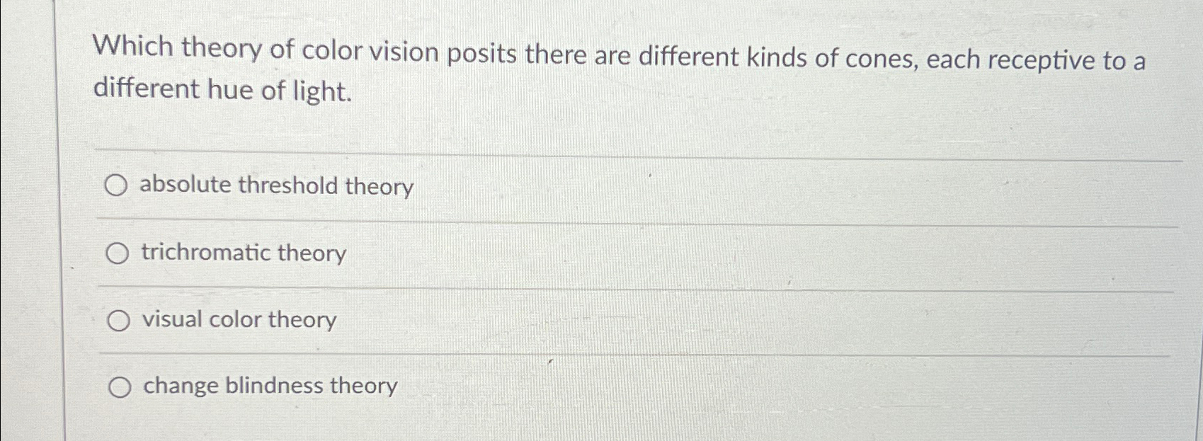 Solved Which theory of color vision posits there are | Chegg.com