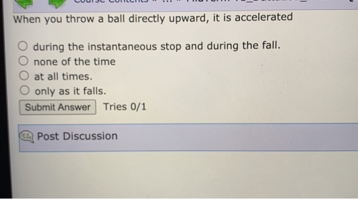 Solved When you throw a ball directly upward, it is | Chegg.com