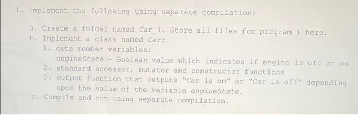 Solved 1. Implement the following using separate | Chegg.com