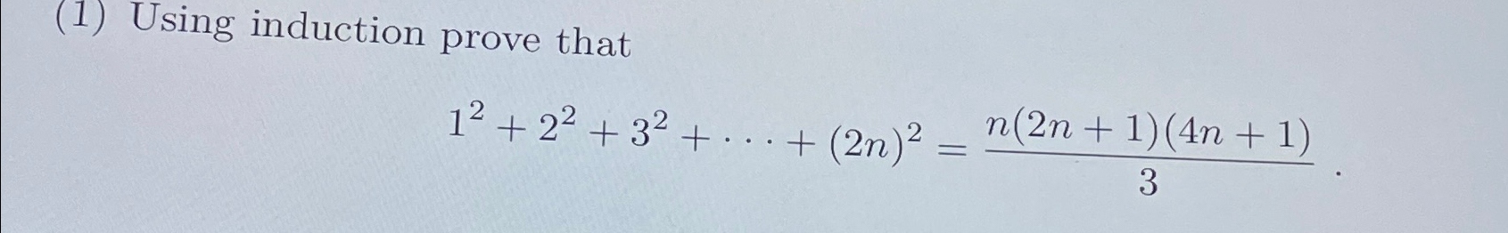 Solved (1) ﻿Using induction prove | Chegg.com