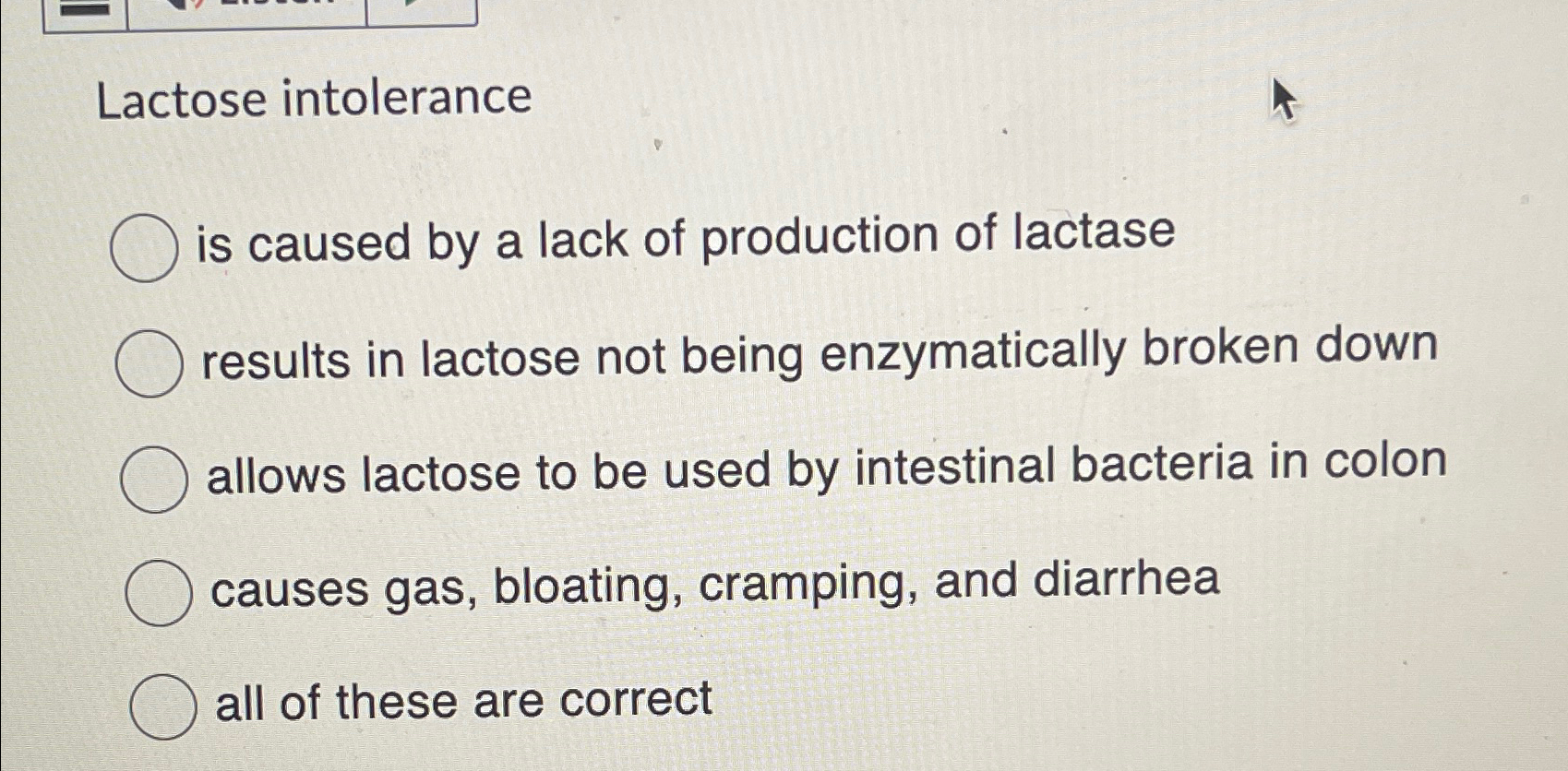 Solved Lactose intoleranceis caused by a lack of production | Chegg.com