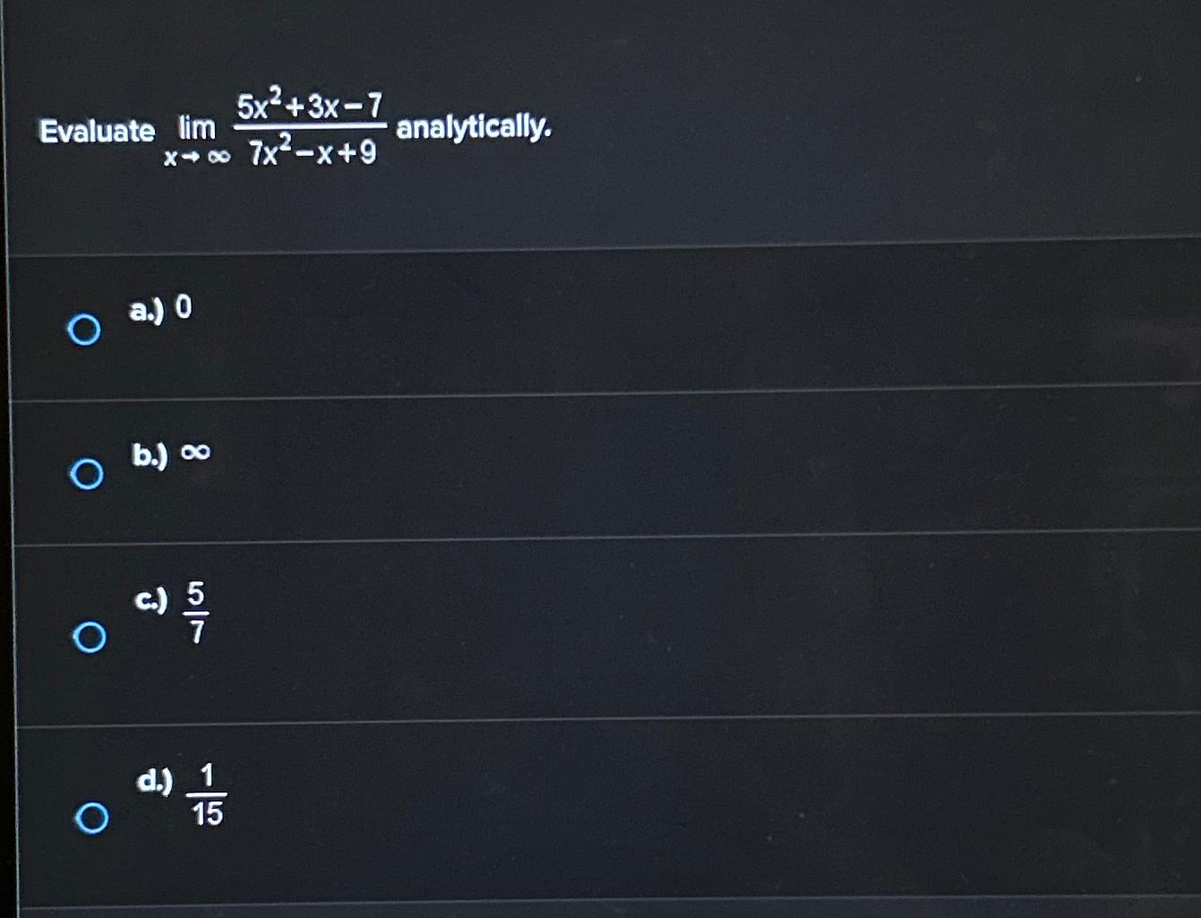 Solved Evaluate limx→∞5x2+3x-77x2-x+9 | Chegg.com