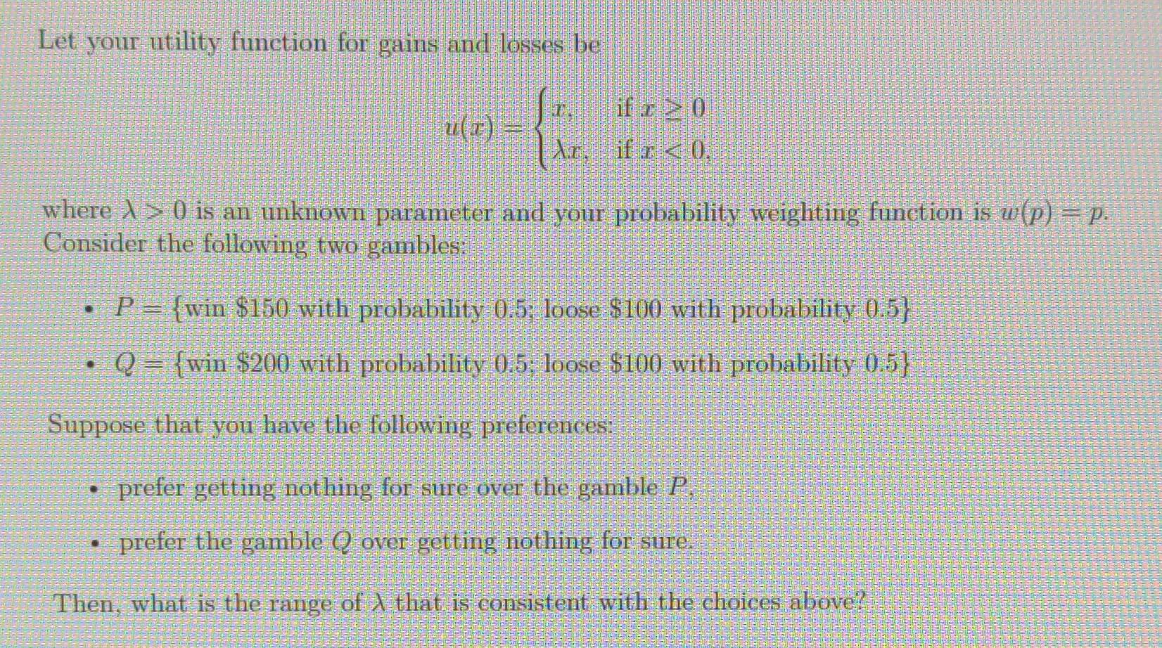 Solved Let your utility function for gains and losses be | Chegg.com