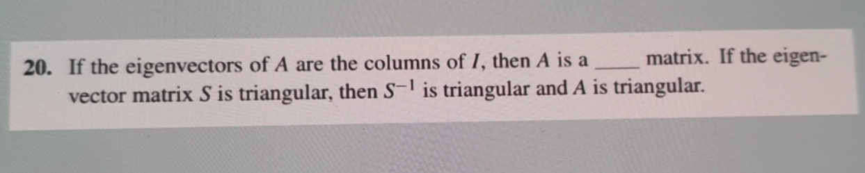 Solved If the eigenvectors of A are the columns of I, then A | Chegg.com