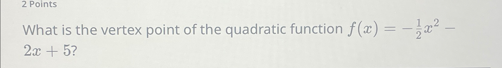 Solved 2 ﻿PointsWhat is the vertex point of the quadratic | Chegg.com