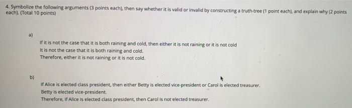 Solved 4. Symbolize the following arguments (3 points each), | Chegg.com