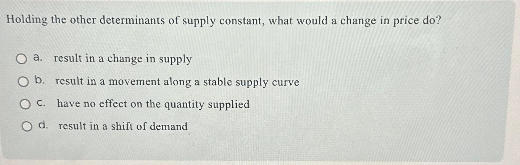 Solved Holding the other determinants of supply constant, | Chegg.com