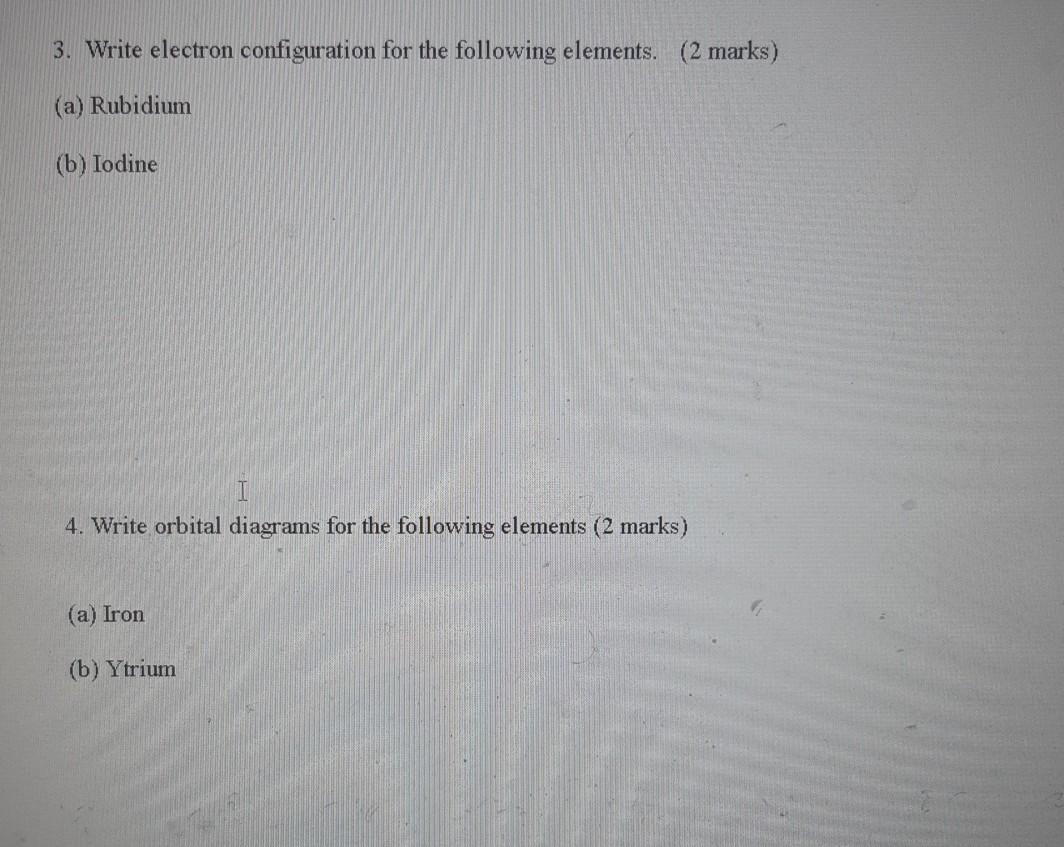 Solved 3. Write electron configuration for the following | Chegg.com