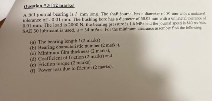 Solved A full journal bearing is l mm long. The shaft | Chegg.com