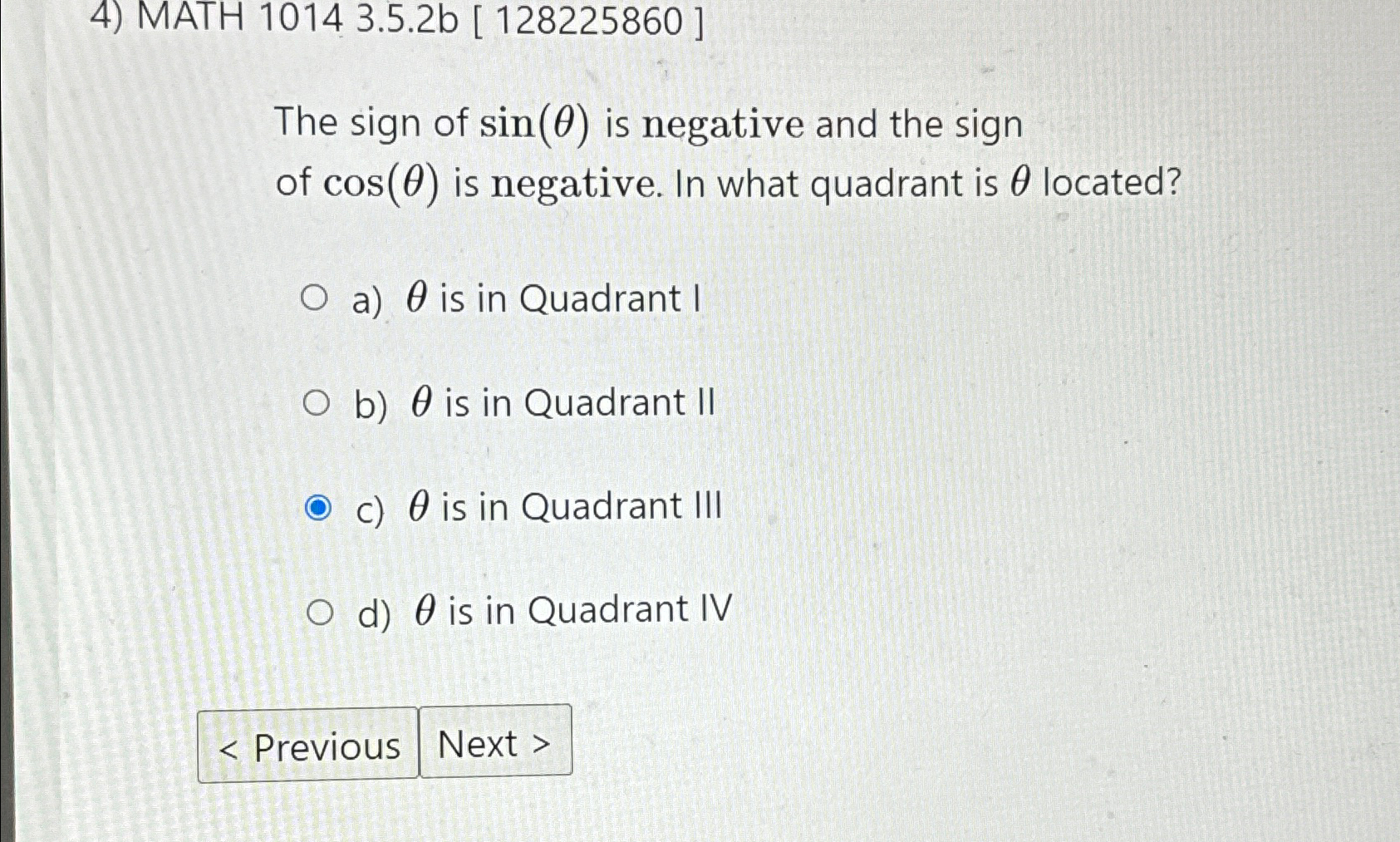 Solved MATH 1014 3.5.2b [ 128225860 ]The sign of sin(θ) ﻿is | Chegg.com