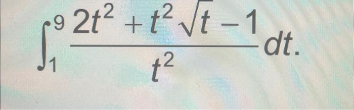Solved ∫19t22t2+t2t−1dt | Chegg.com | Chegg.com