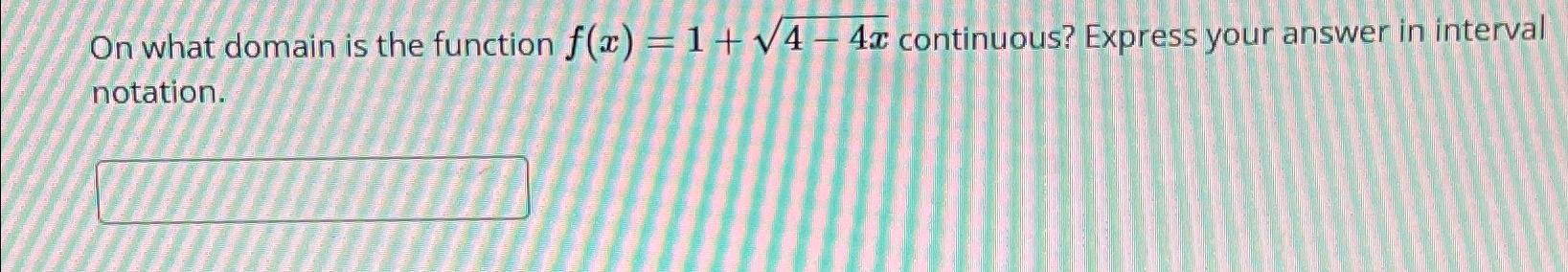 Solved On what domain is the function f(x)=1+4-4x2 | Chegg.com