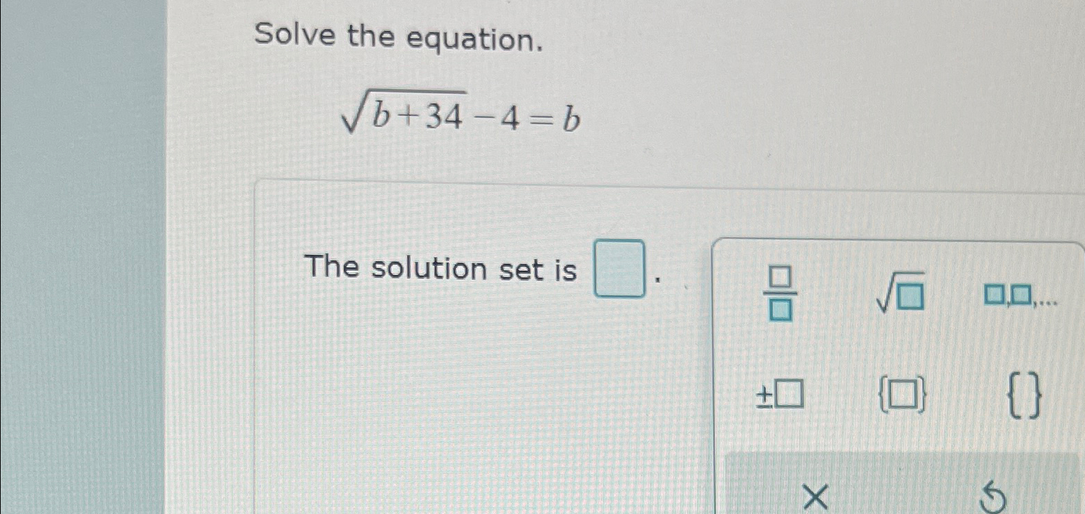 Solved Solve the equation.b+342-4=bThe solution set is | Chegg.com