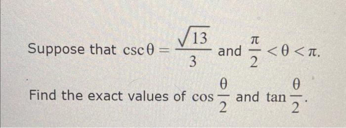 Solved Suppose that cscθ=313 and 2π