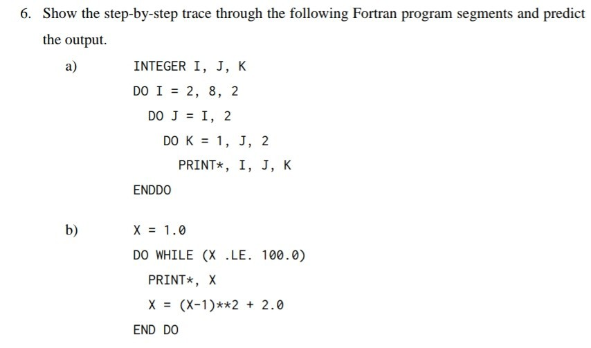 Solved 6. Show the step-by-step trace through the following | Chegg.com