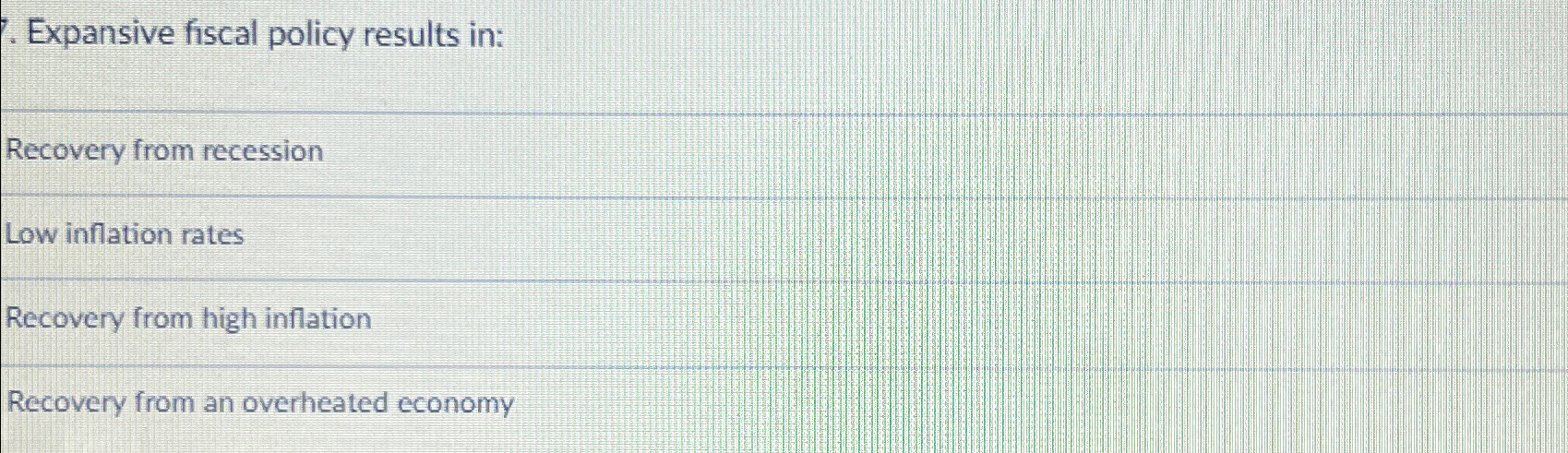 Solved Expansive fiscal policy results in:Recovery from | Chegg.com