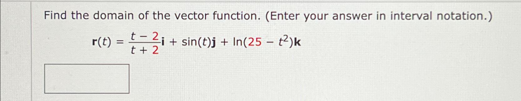 Solved Find the domain of the vector function. (Enter your | Chegg.com