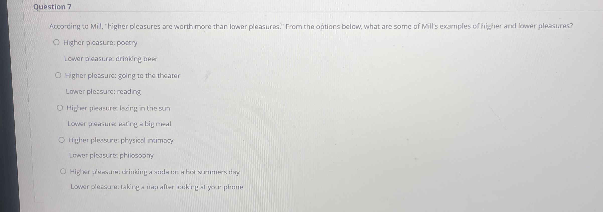 Solved Question 7According to Mill, "higher pleasures are | Chegg.com