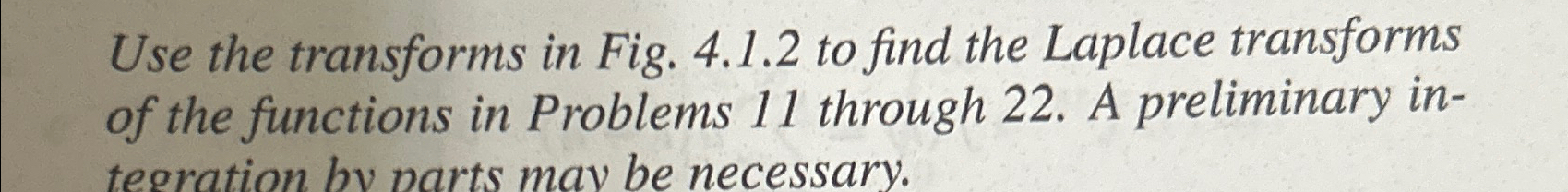 Use The Transforms In Fig 4 1 2 ﻿to Find The Laplace