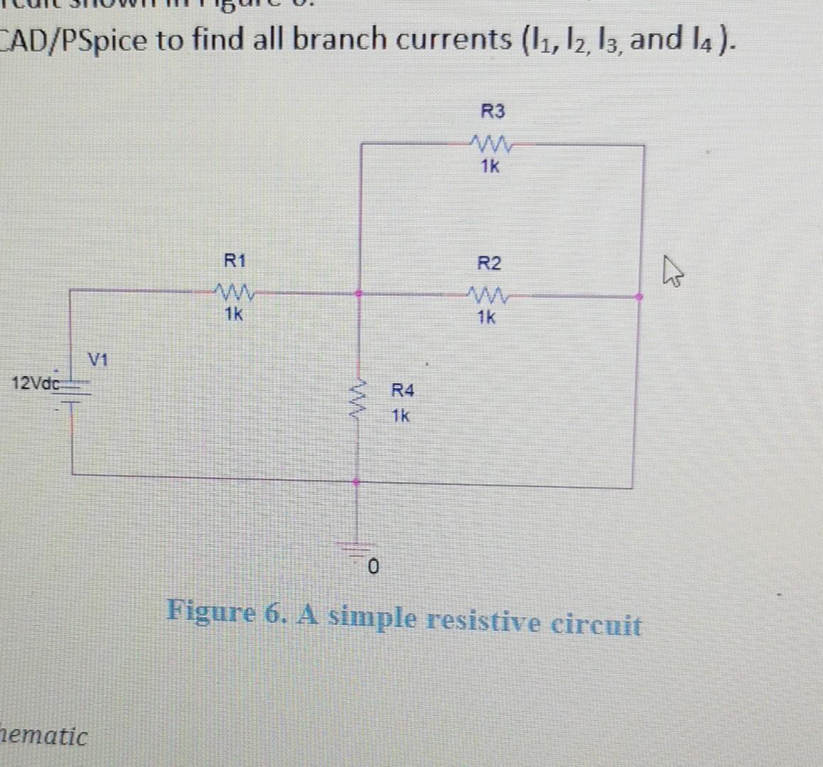Solved AD/PSpice to find all branch currents (I1,I2,I3, and | Chegg.com