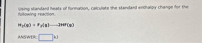 Solved Using standard heats of formation, calculate the | Chegg.com