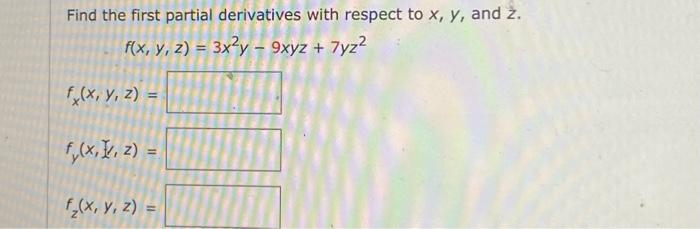 Solved Find the first partial derivatives with respect to | Chegg.com