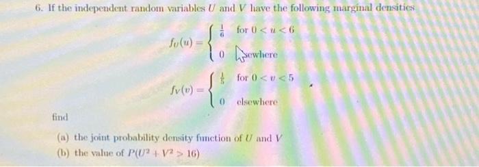 Solved 6. If the independent random variables U and V have | Chegg.com